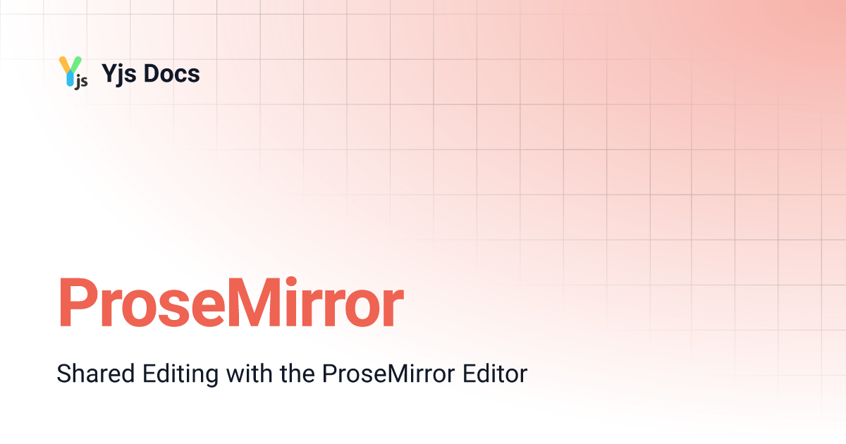 ProseMirror | Yjs Docs ProseMirror | Yjs Docs