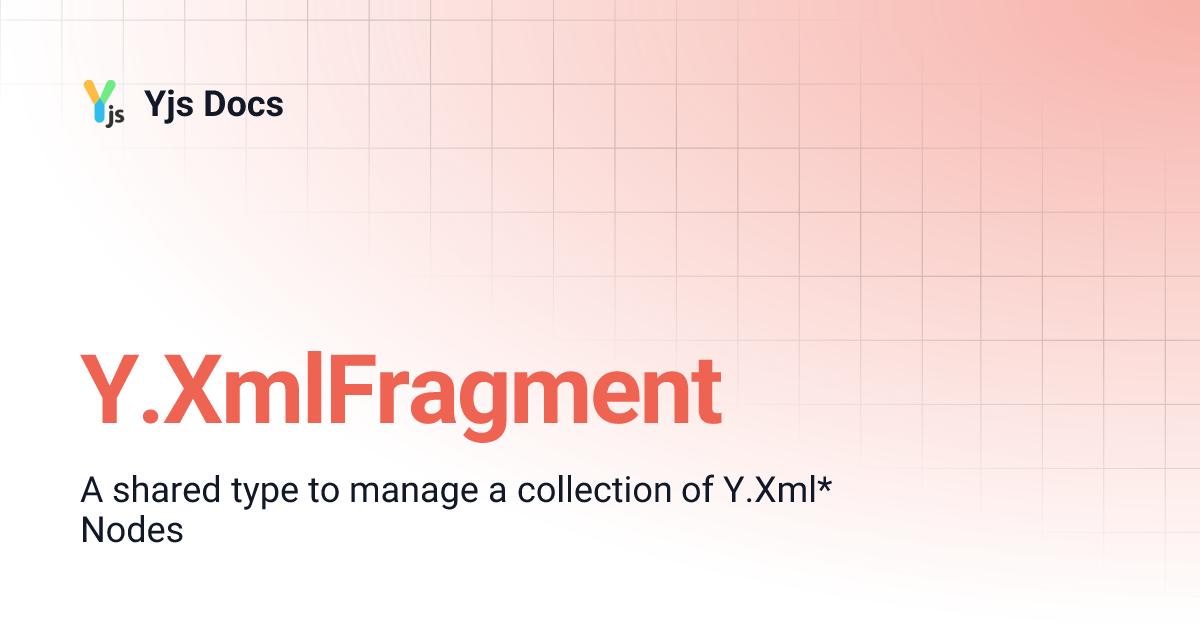 Y.XmlFragment | Yjs Docs