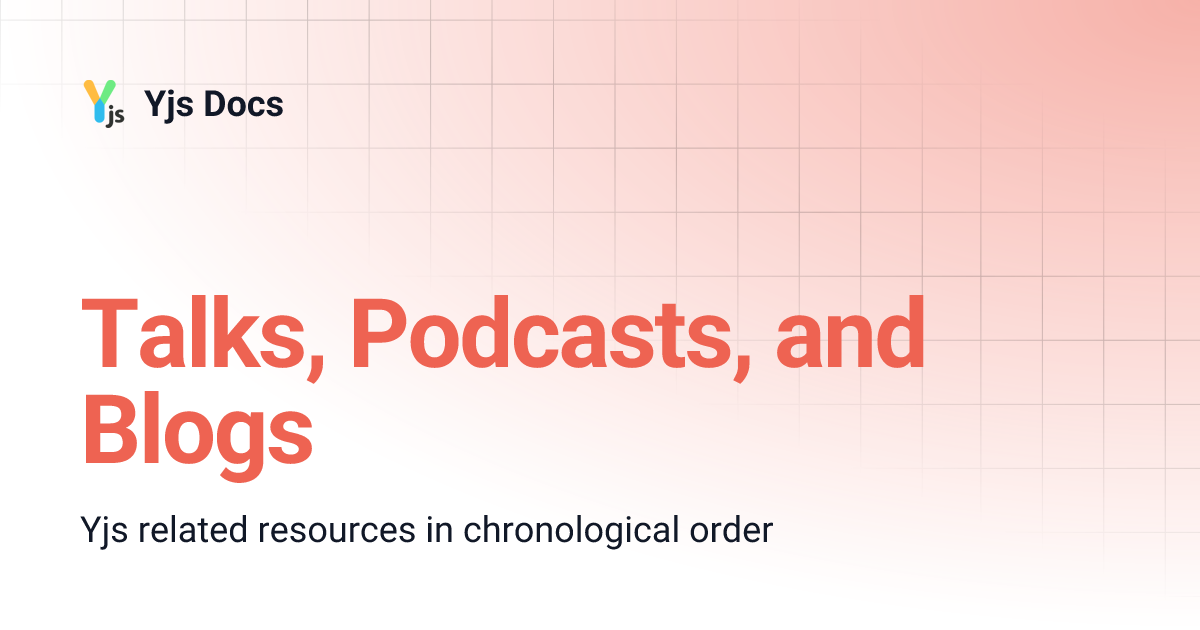 Talks, Podcasts, and Blogs | Yjs Docs