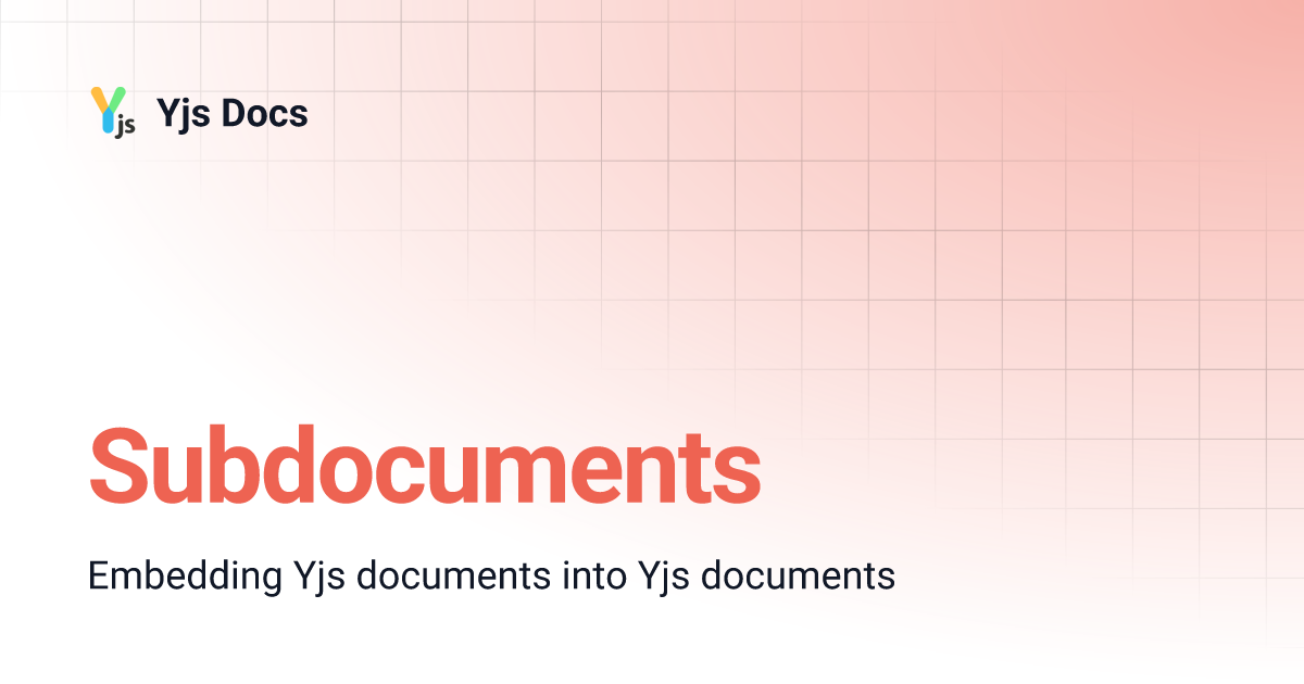 Subdocuments | Yjs Docs